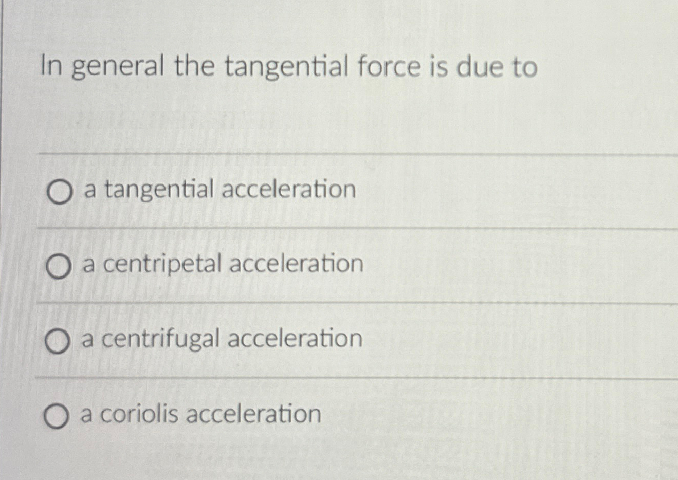 Solved In general the tangential force is due toa tangential | Chegg.com