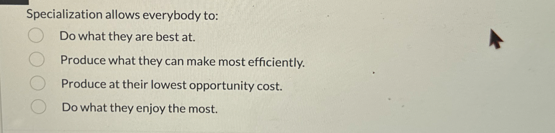 Solved Specialization allows everybody to:Do what they are | Chegg.com
