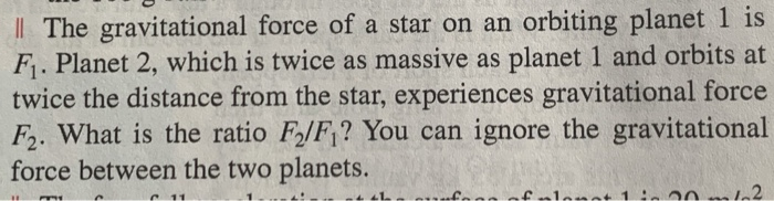 Solved || The gravitational force of a star on an orbiting | Chegg.com