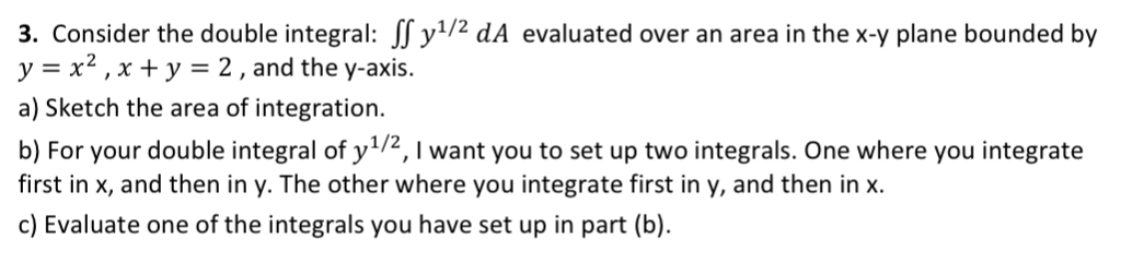 Solved Consider the double integral: ∬y12dA ﻿evaluated over | Chegg.com