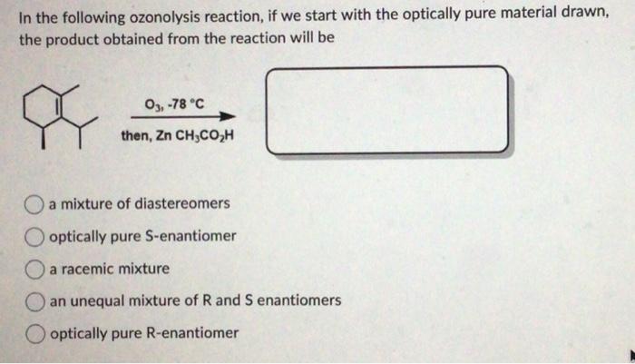 Solved In the following ozonolysis reaction, if we start | Chegg.com