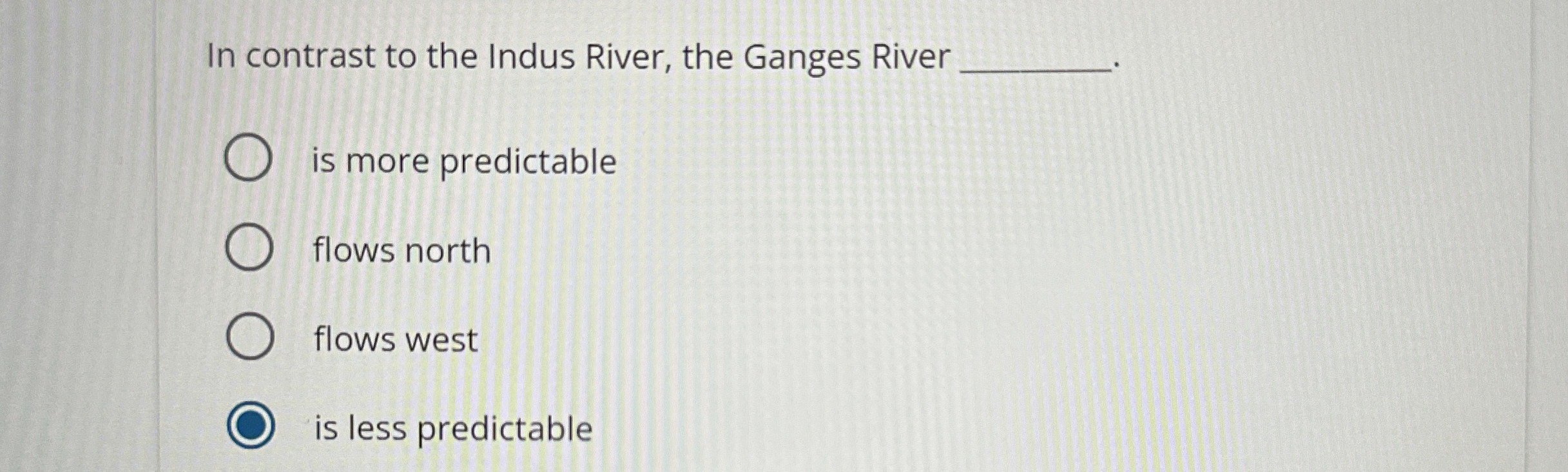 Solved In contrast to the Indus River, the Ganges River q,is | Chegg.com