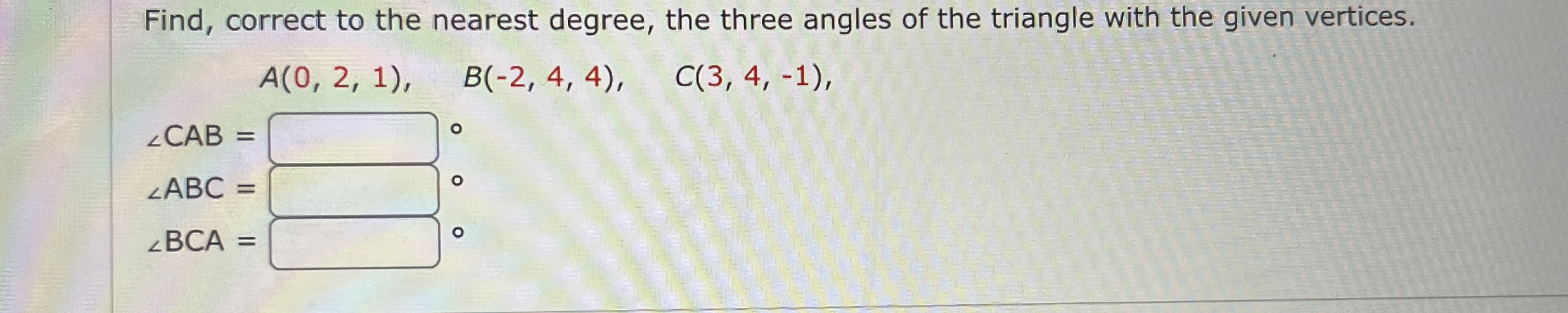 Solved Find, correct to the nearest degree, the three angles | Chegg.com