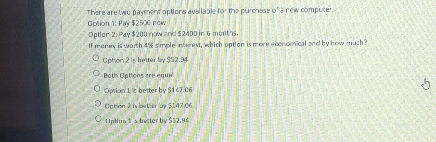 Solved There are two payment options available for the | Chegg.com