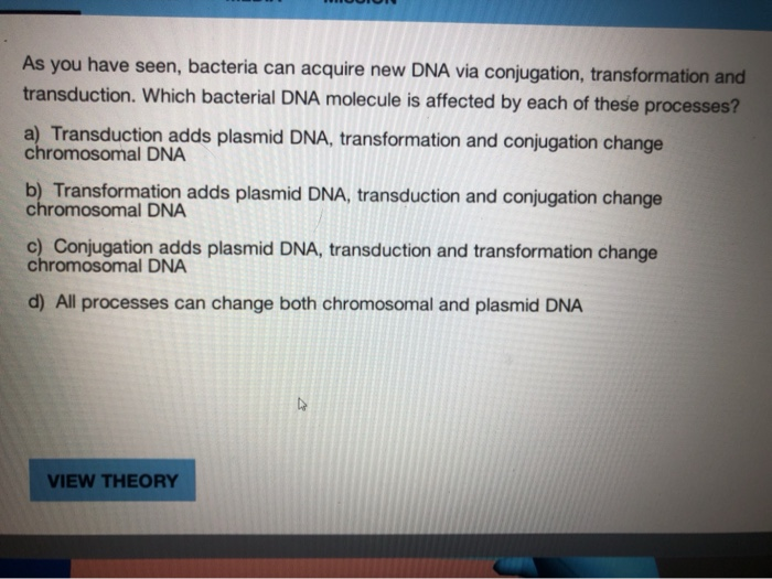 Solved As you have seen, bacteria can acquire new DNA via | Chegg.com