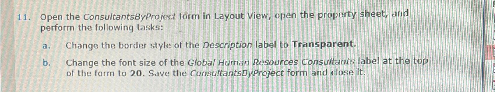 Solved Open the ConsultantsByProject form in Layout View, | Chegg.com