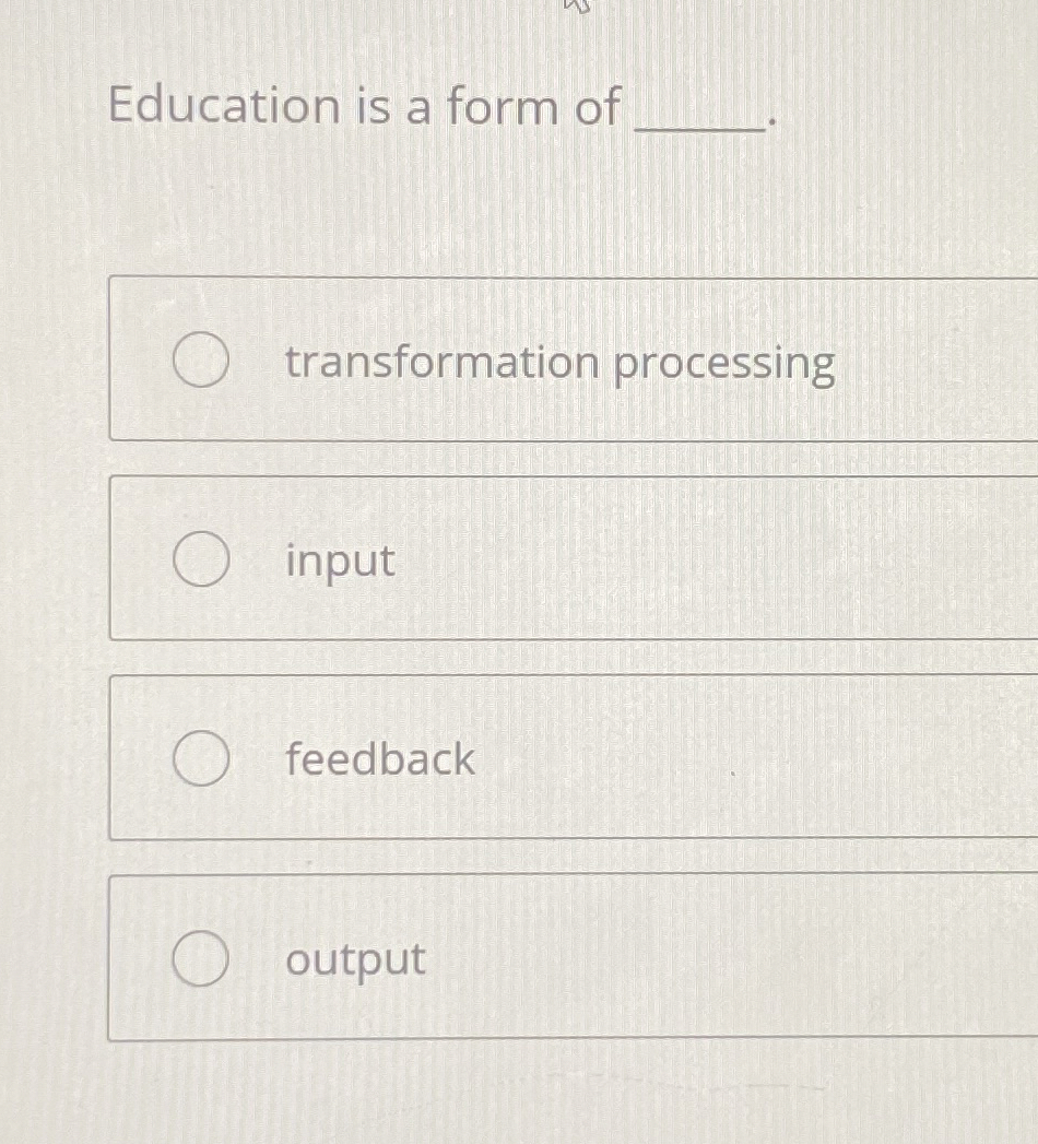Solved Education is a form of transformation | Chegg.com