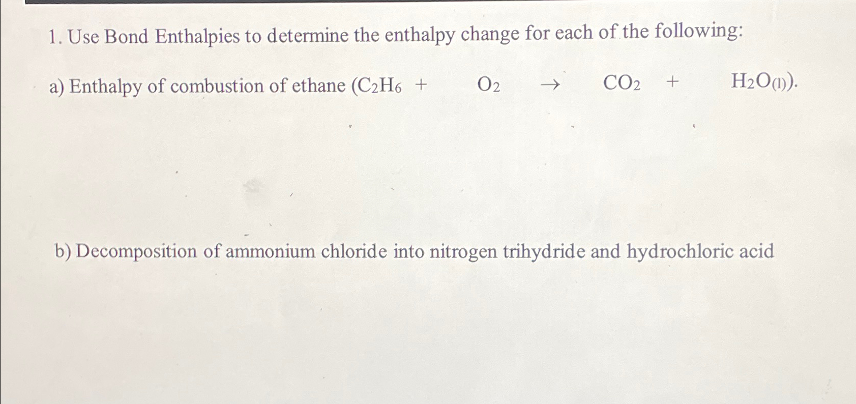 Solved Use Bond Enthalpies to determine the enthalpy change | Chegg.com