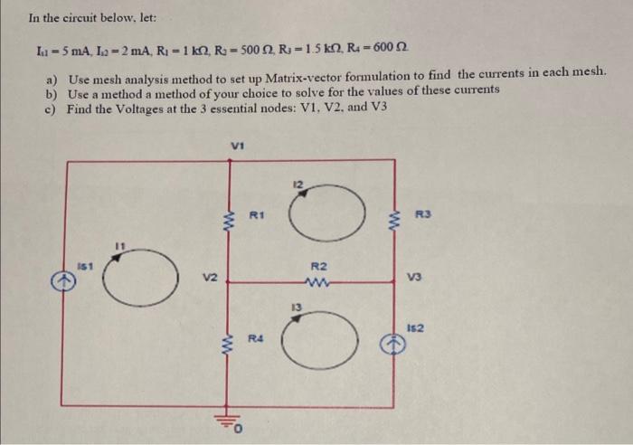 Solved I11=5 mA,I12=2 mA,R1=1kΩ,R1=500Ω,R3=1.5kΩ,R1=600Ω a) | Chegg.com