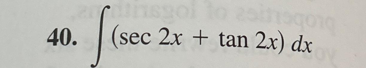 Solved ∫﻿﻿(sec2x+tan2x)dx | Chegg.com