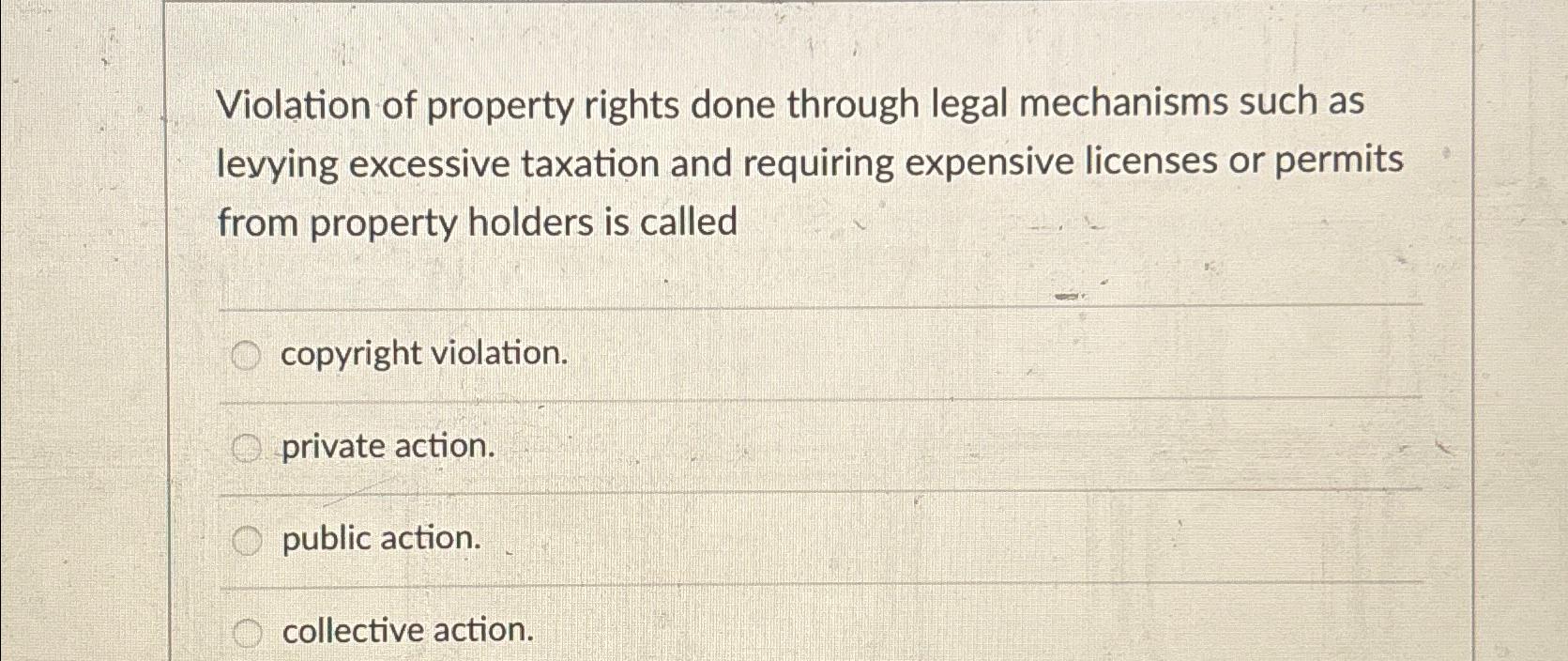 Violation of property rights done through legal | Chegg.com