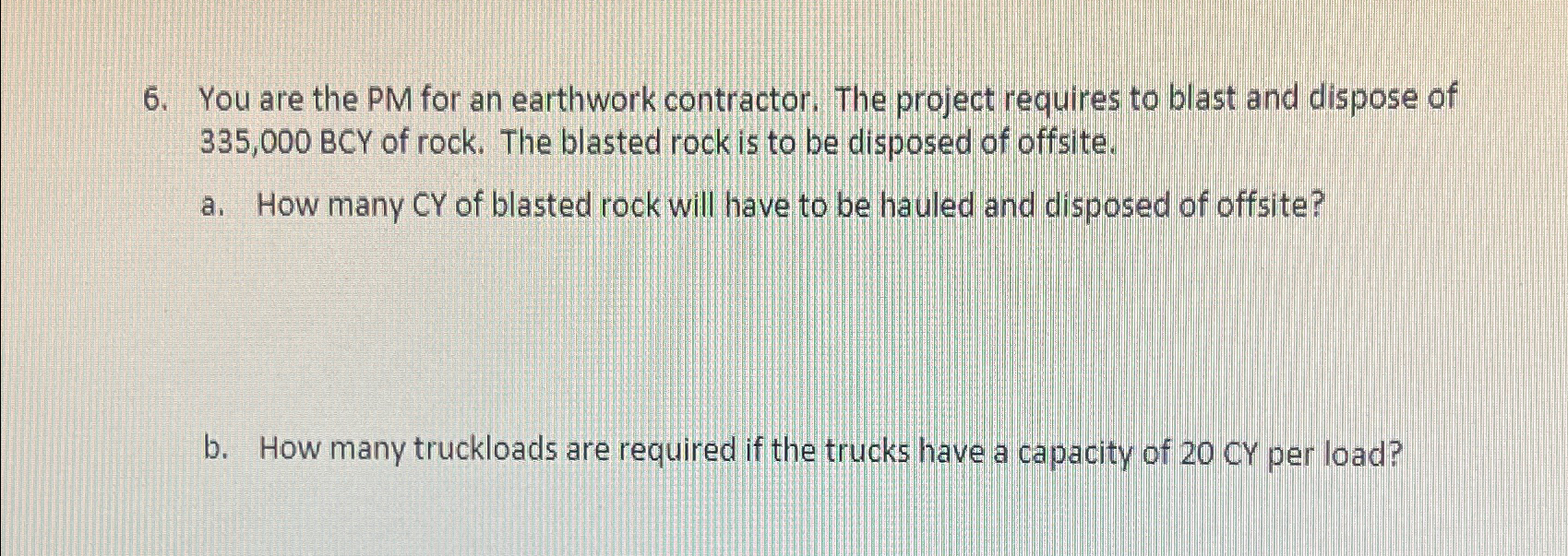 Solved You are the PM for an earthwork contractor. The | Chegg.com