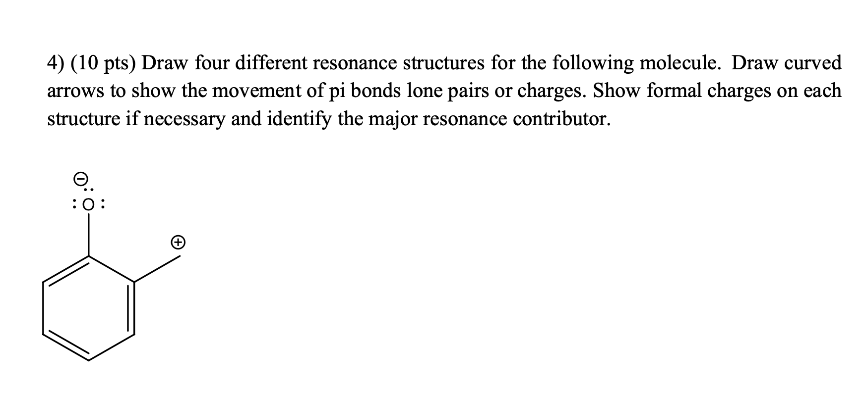 Solved 4) (10 ﻿pts) ﻿Draw four different resonance | Chegg.com