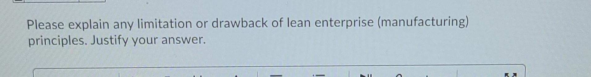 Solved Please explain any limitation or drawback of lean | Chegg.com