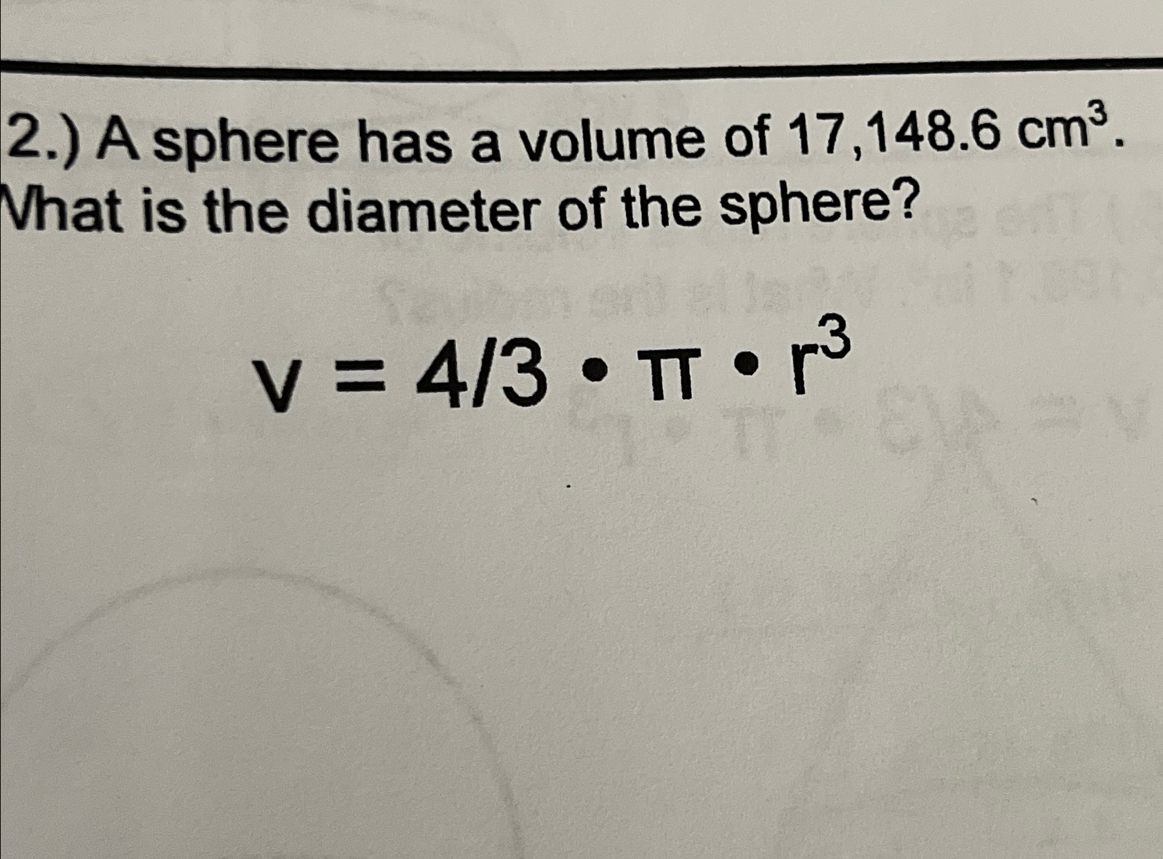 Solved 2.) ﻿A sphere has a volume of 17,148.6cm3. ﻿What is | Chegg.com