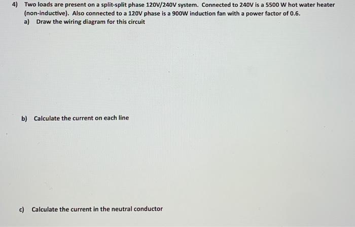 Solved 4) Two loads are present on a split-split phase 120 | Chegg.com