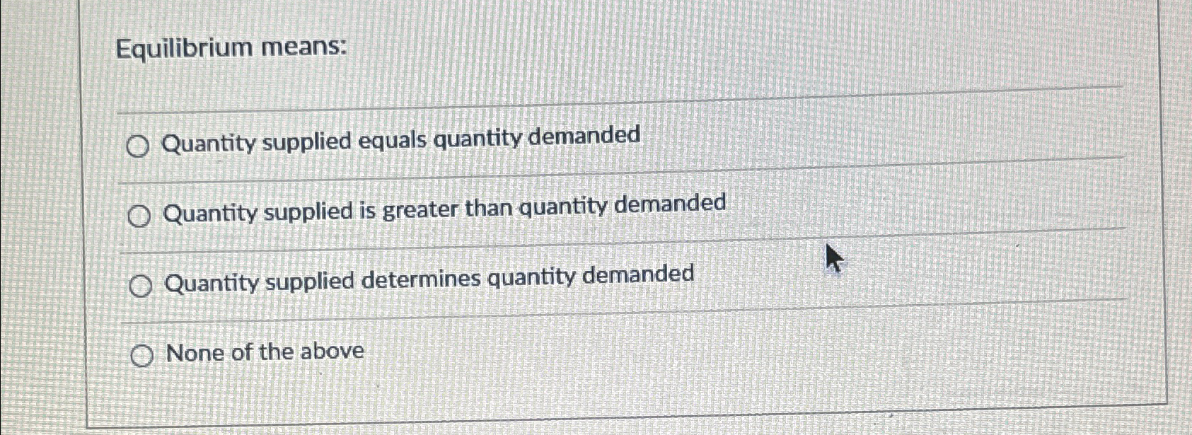 Solved Equilibrium means:Quantity supplied equals quantity | Chegg.com
