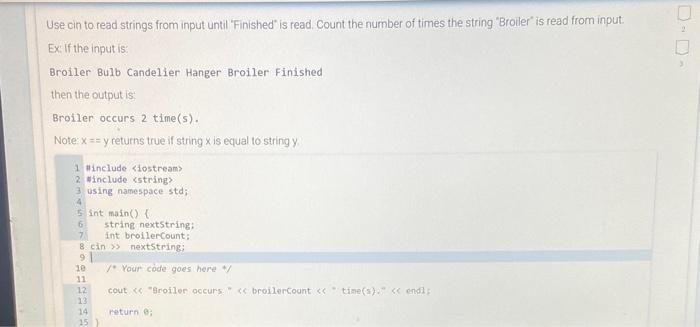 Solved Use cin to read strings from input until "Finished" | Chegg.com