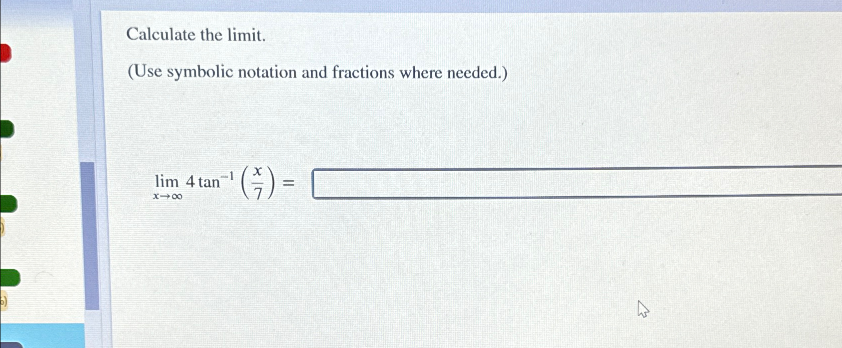 Solved Calculate The Limituse Symbolic Notation And 2213