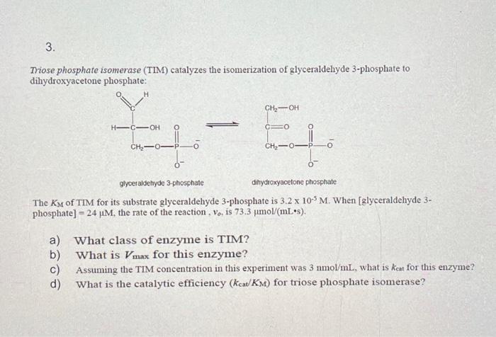 Solved Triose phosphate isomerase (TIM) catalyzes the | Chegg.com