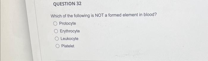 Solved Which of the following is NOT a formed element in | Chegg.com