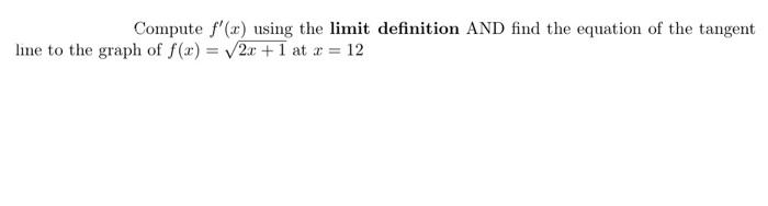 Solved Compute f′(x) using the limit definition AND find the | Chegg.com