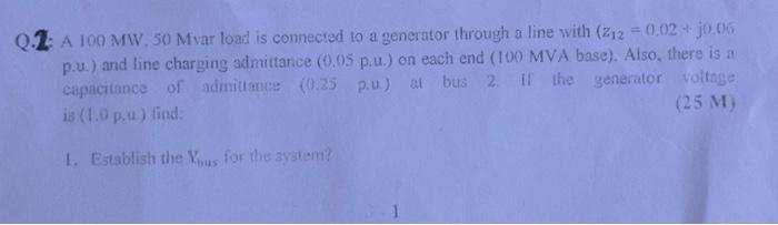 Q.2: A 100MWN,50Mvar load is connected to a generator | Chegg.com