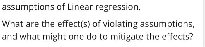 Solved assumptions of Linear regression. What are the | Chegg.com