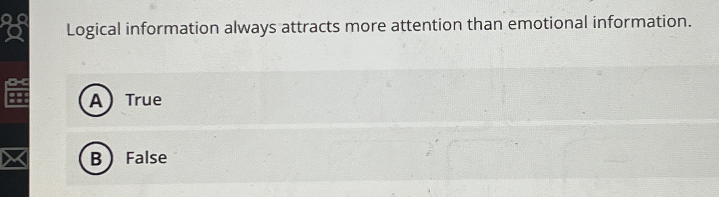Solved Logical information always attracts more attention | Chegg.com