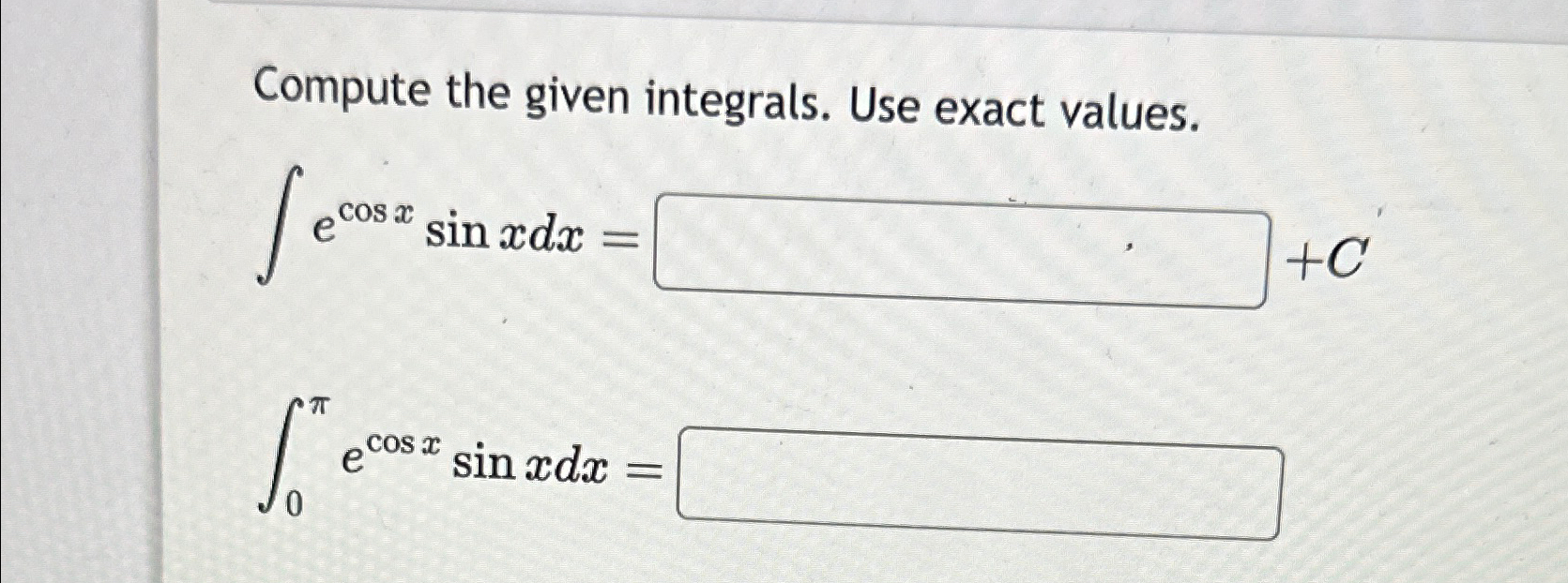 Solved Compute the given integrals. Use exact | Chegg.com