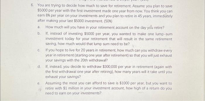 Solved 6. You are trying to decide how much to save for | Chegg.com
