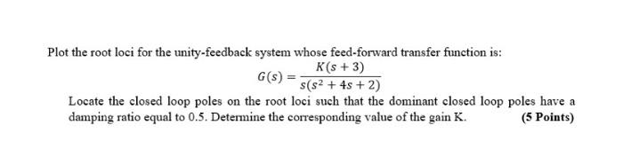 Solved Plot the root loci for the unity-feedback system | Chegg.com