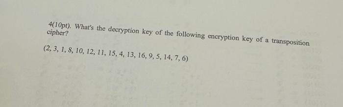 Solved 4(10pt). What's the decryption key of the following | Chegg.com