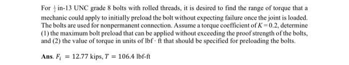 Solved For 21 in-13 UNC grade 8 bolts with rolled threads, | Chegg.com