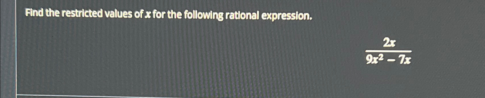 Solved Find the restricted values of x ﻿for the following | Chegg.com