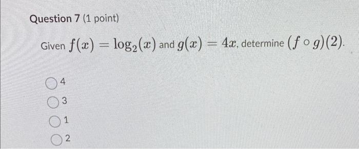 Solved Given f(x)=log2(x) and g(x)=4x, determine (f∘g)(2) | Chegg.com Solved Given f(x)=log2(x) and g(x)=4x, determine (f∘g)(2) | Chegg.com