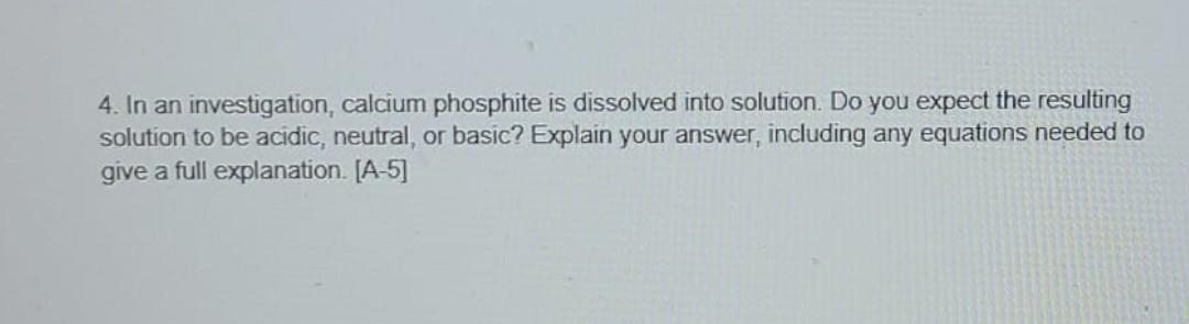 Solved 4. In an investigation, calcium phosphite is | Chegg.com