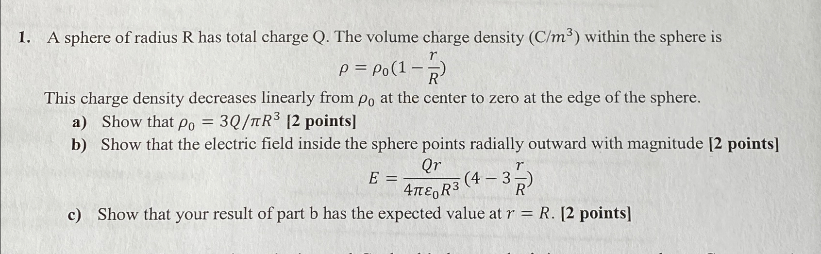 Solved A sphere of radius R ﻿has total charge Q. ﻿The volume | Chegg.com