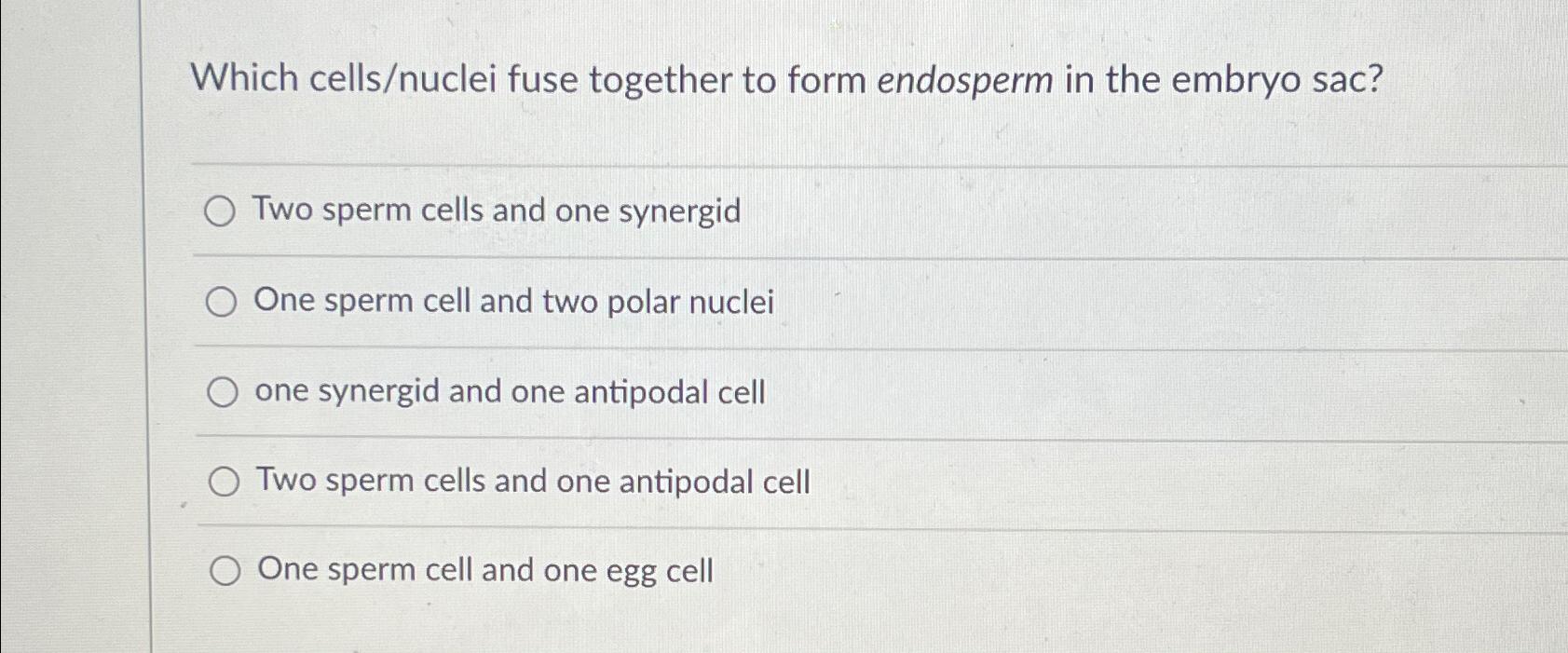 Solved Which cells/nuclei fuse together to form endosperm in | Chegg.com