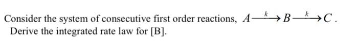 Solved Consider the system of consecutive first order | Chegg.com