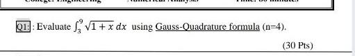 Solved 01. Evaluate S V1+x dx using Gauss-Quadrature formula | Chegg.com