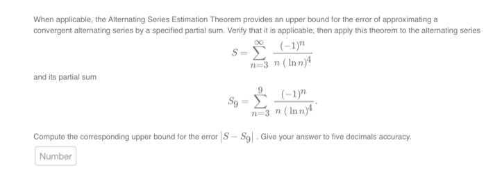 Solved When applicable, the Alternating Series Estimation | Chegg.com
