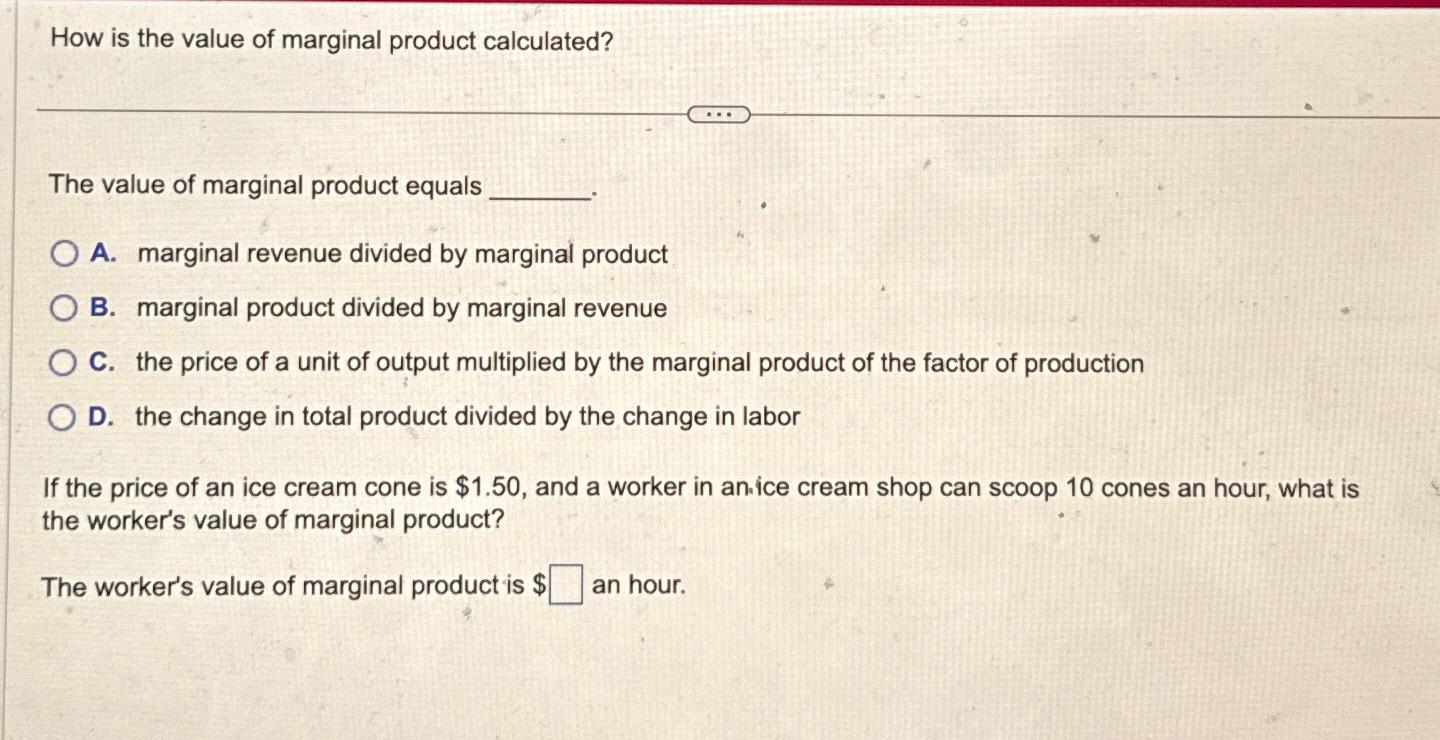 Solved How is the value of marginal product calculated?The | Chegg.com