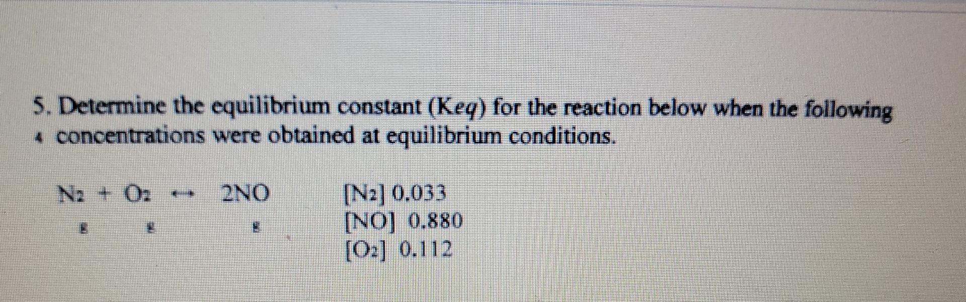Solved S. Determine the equilibrium constant (Keq) for the | Chegg.com