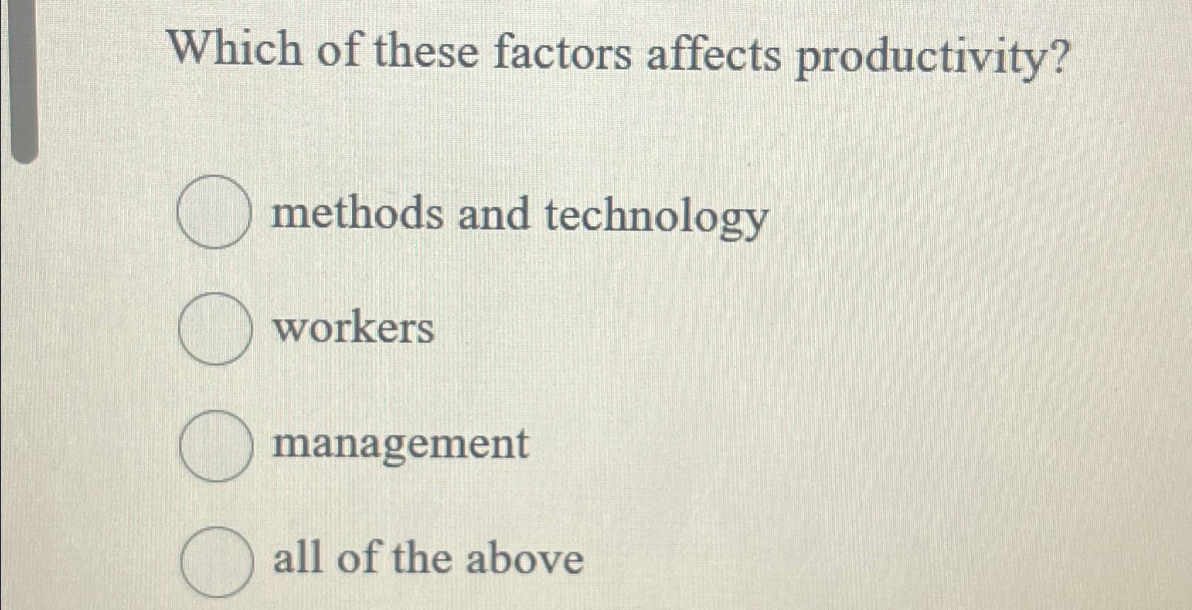 Solved Which of these factors affects productivity?methods | Chegg.com