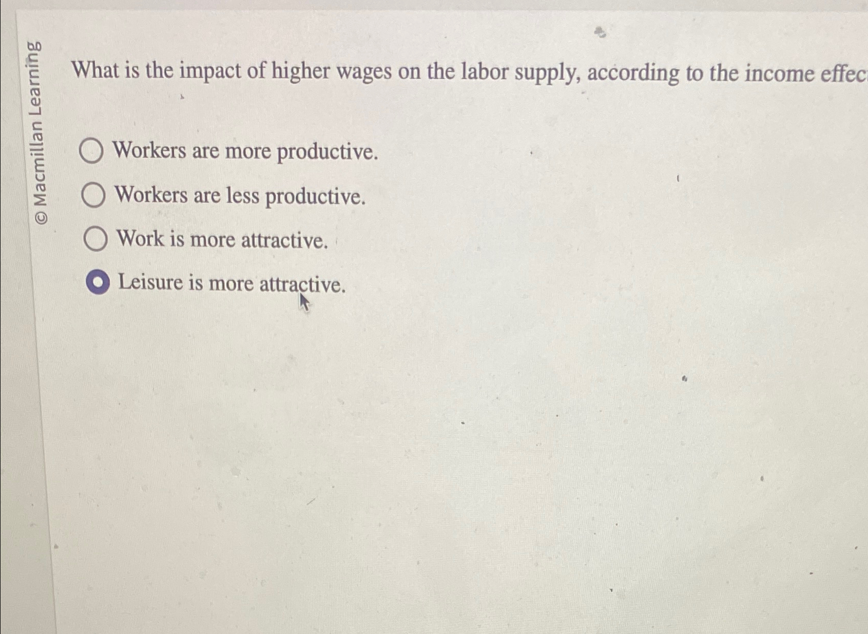 Solved What is the impact of higher wages on the labor | Chegg.com