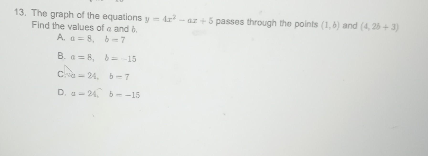 Solved 13. The graph of the equations y=4x2−ax+5 passes | Chegg.com