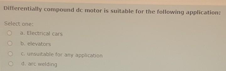 Solved Differentially compound dc motor is suitable for the | Chegg.com