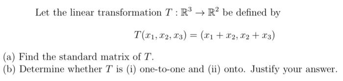 Solved Let the linear transformation T:R3→R2 be defined by | Chegg.com