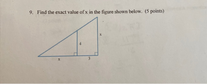 Solved 9. Find the exact value of x in the figure shown | Chegg.com